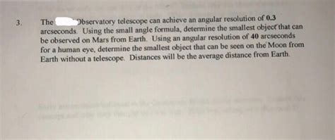 Solved 3 The Observatory Telescope Can Achieve An Angular