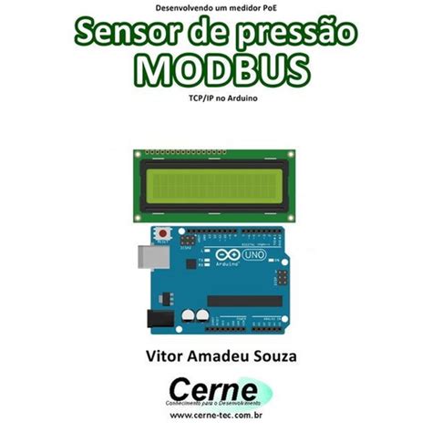 Desenvolvendo Um Medidor Poe Sensor De Pressao Modbus Tcpip No Arduino