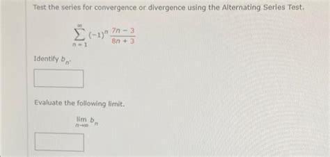 Solved Test The Series For Convergence Or Divergence Using