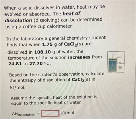 Solved When A Solid Dissolves In Water Heat May Be Evolved