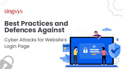 Best Practices And Defences Against Cyber Attacks For Websites Login Page Singsys Blog