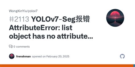 YOLOv Seg报错AttributeError list object has no attribute shape Issue WongKinYiu yolov
