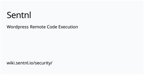 Wordpress Remote Code Execution Sentnl