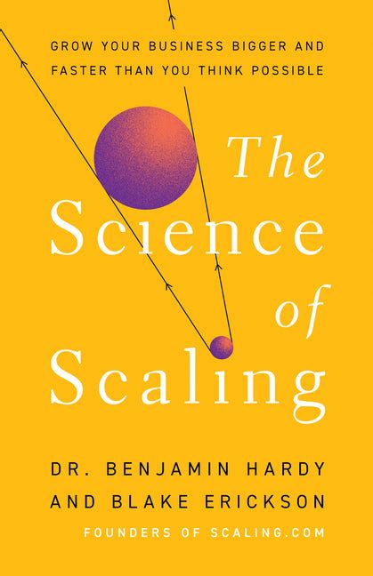 The Science Of Scaling By Benjamin Hardy Porchlight Book Company