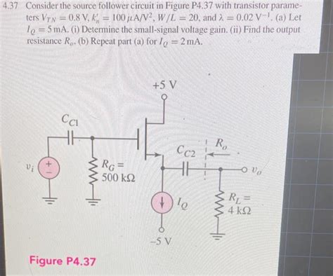 Solved 7 Consider The Source Follower Circuit In Figure