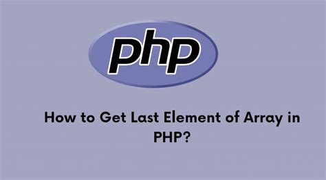 How To Get Last Element Of Array In Php Null Scripts