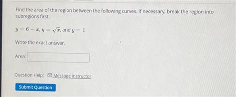 Solved Find The Area Of The Region Between The Following Chegg Com