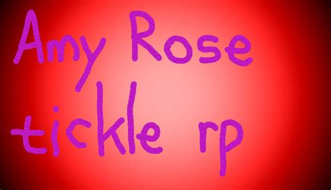 Amy Rose Tickle Rp By Bestofwatchers On Deviantart
