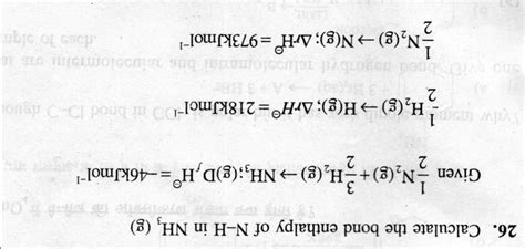 26 Calculate The Bond Enthalpy Of N H In Nh3 G Given H G 32