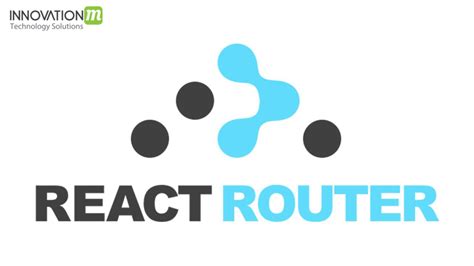 Getting Started With React Router Innovationm Blog