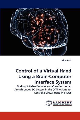 Control Of A Virtual Hand Using A Brain Computer Interface System Finding Suitable Features And
