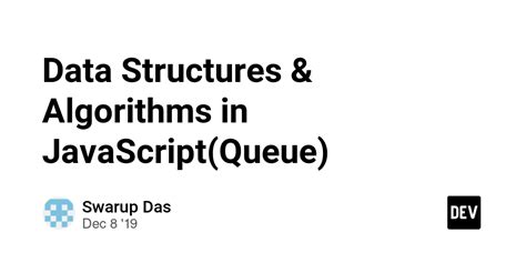 Data Structures And Algorithms In Javascriptqueue Dev Community