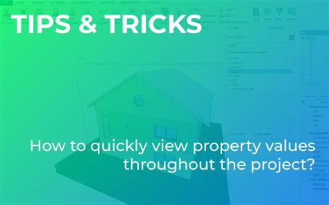 tips and tricks how to quickly view property values throughout the