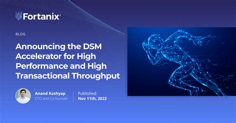 dsm accelerator for high performance and transactional throughput fortanix