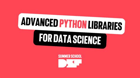 Advanced Python Libraries For Data Science • Data Science Festival
