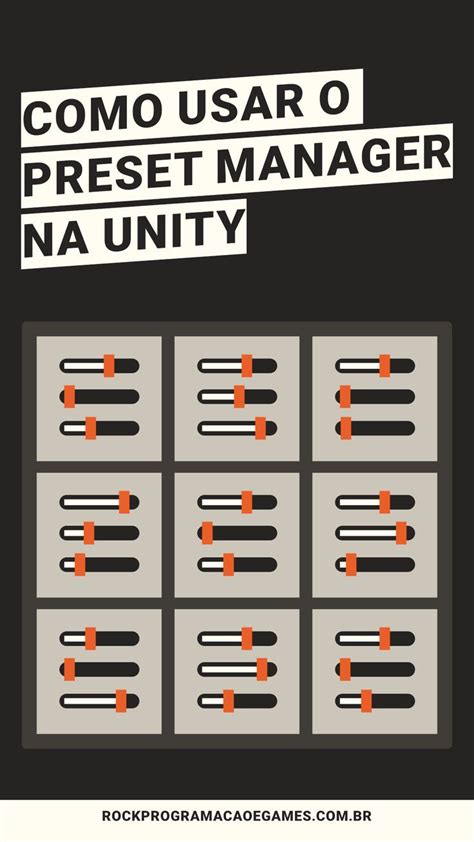 Como Usar O Preset Manager Na Unity Programação Desenvolvimento De