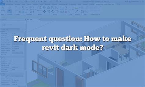 Frequent Question How To Make Revit Dark Mode