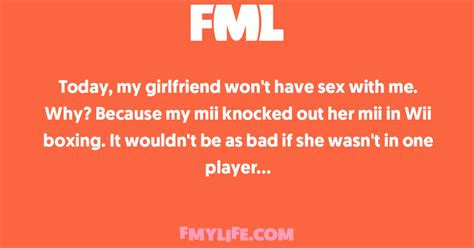 Intimacy Today My Girlfriend Won T Have Sex With Me Why Because My FML