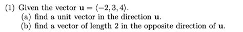 Solved 1 Given The Vector U 2 3 4 A Find A Unit Chegg Com