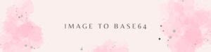 To Base64 Encoder Convert JPEG Images To Base64 B64Encode