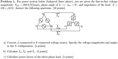 solved problem 1 for the power system below balanced three phase