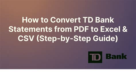 How To Convert TD Bank Statements From PDF To Excel CSV Step By Step Guide