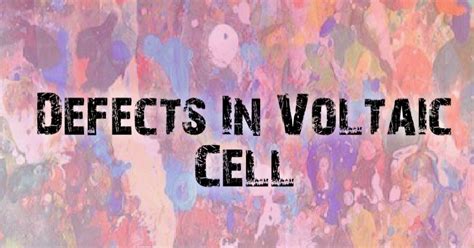 Physics Cloud Defects In Voltaic Cell