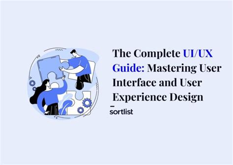 The Complete UI UX Guide Mastering User Interface And User Experience Design Sortlist Blog