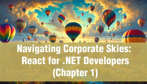 Navigating Corporate Skies React For Net Developers