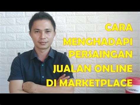 TIPS CARA MENGHADAPI PERSAINGAN BISNIS JUALAN ONLINE DI MARKETPLACE Blog Okuta