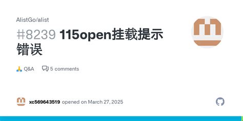 115open挂载提示错误 · Alistgo Alist · Discussion 8239 · Github