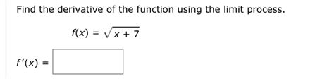 Solved Find The Derivative Of The Function Using The Limit