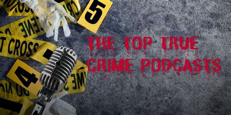The Top True Crime Podcasts