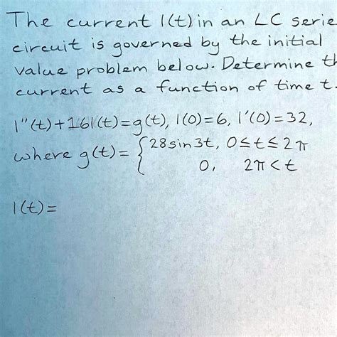 The Current I T In An Lc Series Circuit Is Governed By The Initial Value Problem Below