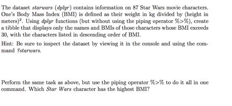 Solved The Dataset Starwars Dplyr Contains Information On