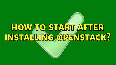 How To Start After Installing Openstack 2 Solutions Youtube