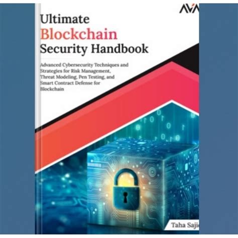Ultimate Blockchain Security Handbook Advanced Cybersecurity Techniques And Strategies For Risk