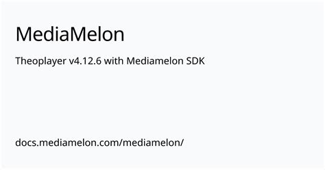 theoplayer v4 12 6 with mediamelon sdk mediamelon