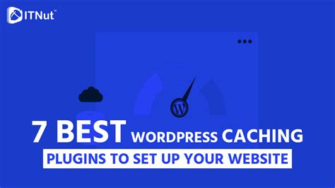 7 Best Wordpress Caching Plugins To Set Up Your Website