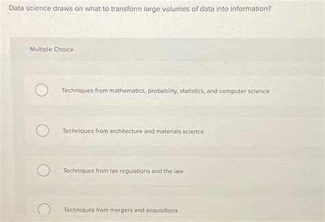 Solved Data Science Draws On What To Transform Large Volumes