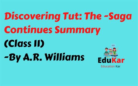 Discovering Tut The Saga Continues Summary Class 11 By A R Williams