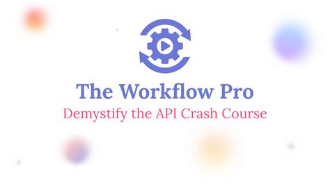 The Workflow Pro On Linkedin Demystify The Api Crash Course Introduction