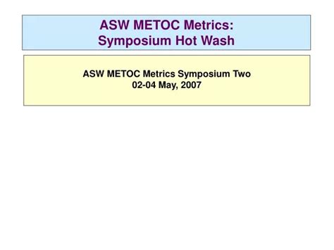 PPT ASW METOC Metrics Symposium Hot Wash PowerPoint Presentation Free Download ID 6660697
