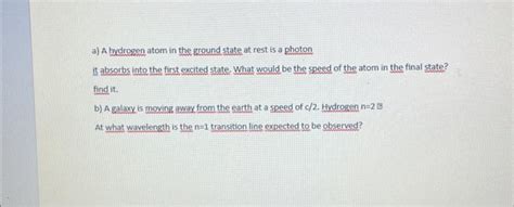 Solved A A Bydrogen Atom In The Ground State At Rest Is A
