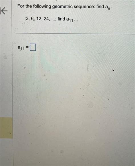 Solved For The Following Geometric Sequence Find A N Chegg