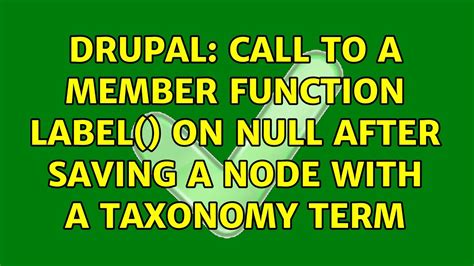 drupal call to a member function label on null after saving a node