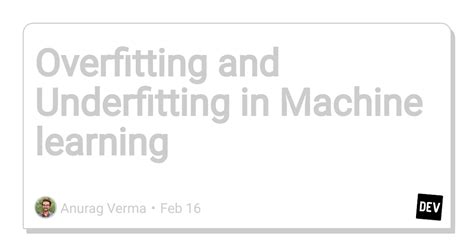 Overfitting And Underfitting In Machine Learning