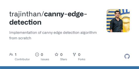 Github Trajinthancanny Edge Detection Implementation Of Canny Edge Detection Algorithm From