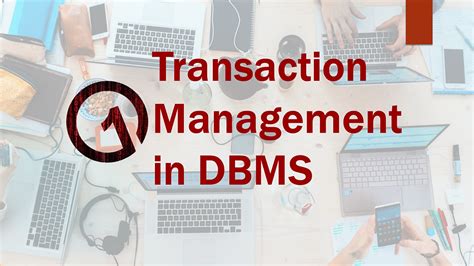 Effective Transaction Management In Database Management Systems Dbms