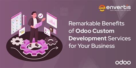 Remarkable Benefits Of Odoo Custom Development Services